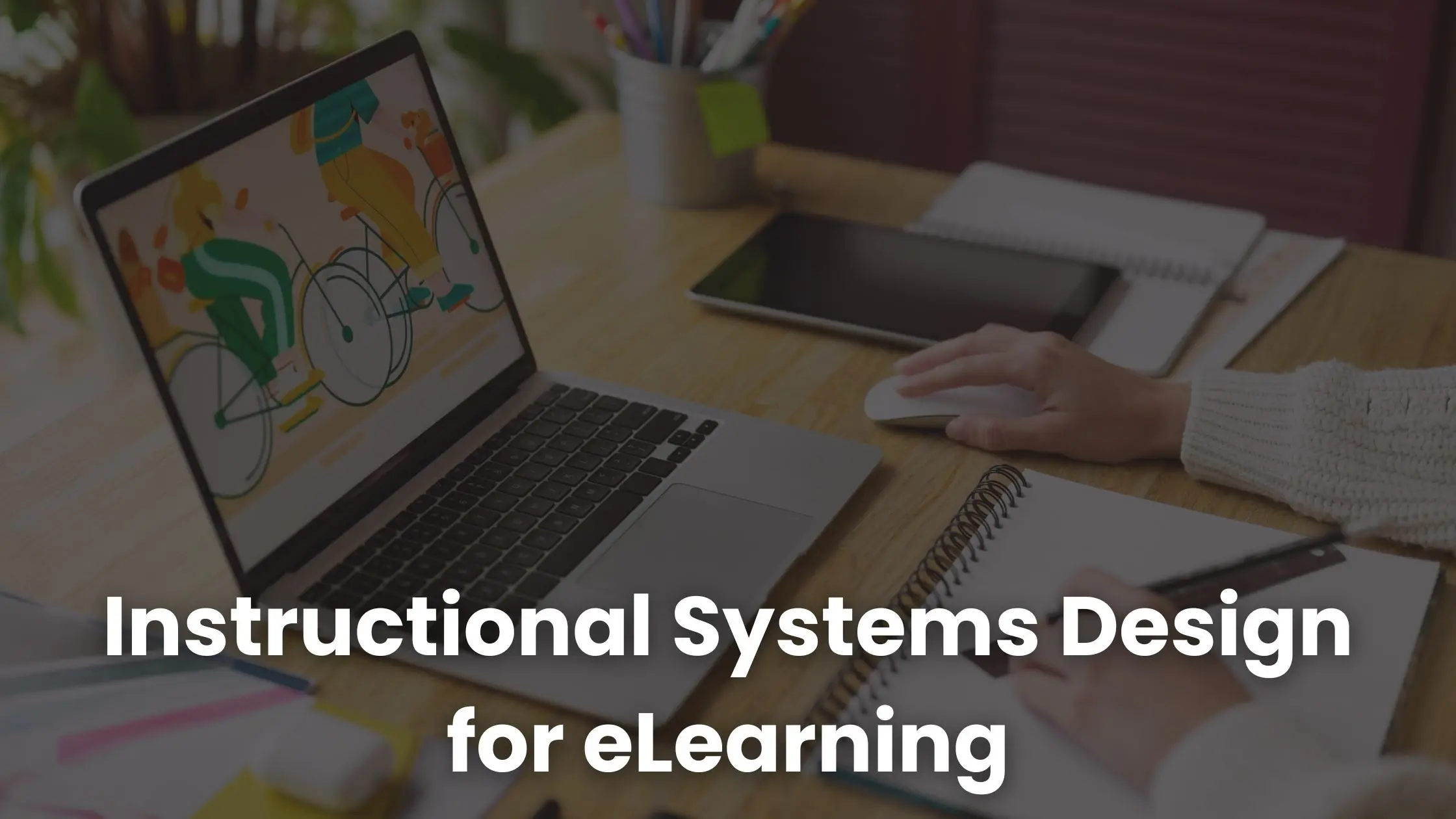 Instructional Systems Design for eLearning | Coursebox AI